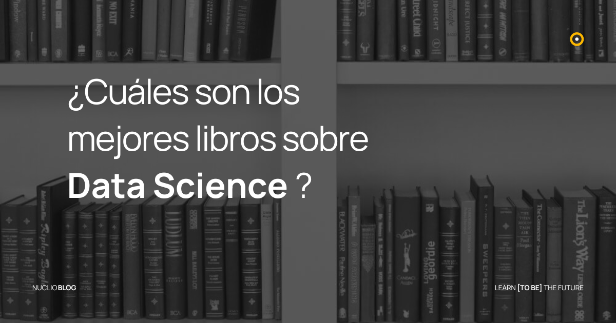 ¿Cuáles son los mejores libros sobre Data Science? - NDS
