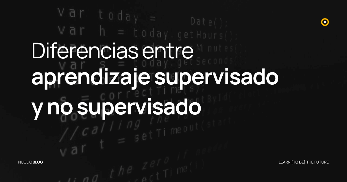Diferencias entre aprendizaje supervisado y no supervisado - NDS