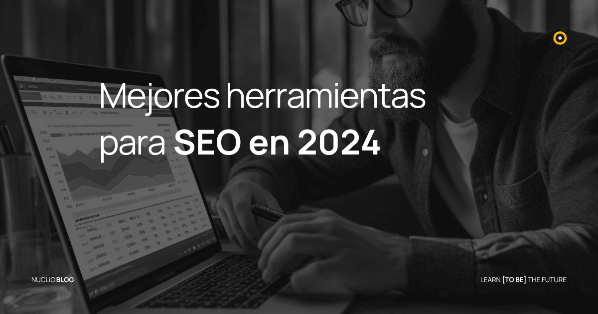 Mejores herramientas para SEO 2024 - Nuclio Digital School
