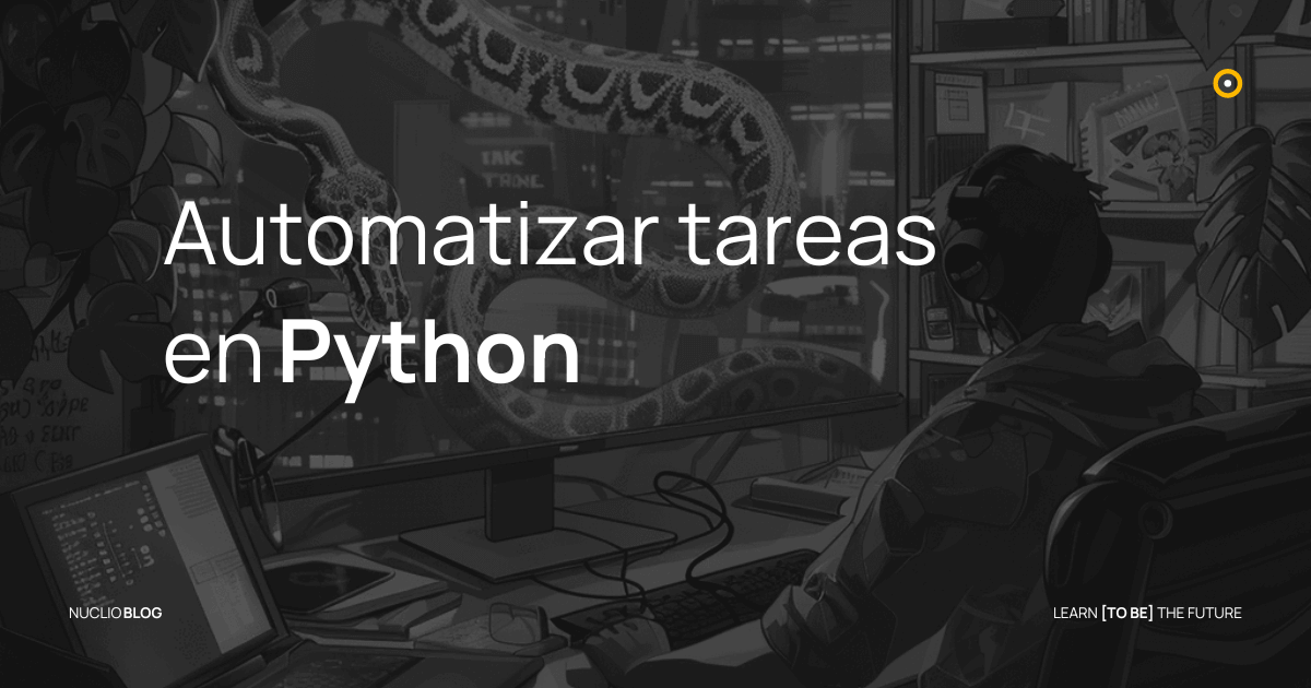 Automatizar tareas con Python - Nuclio Digital School